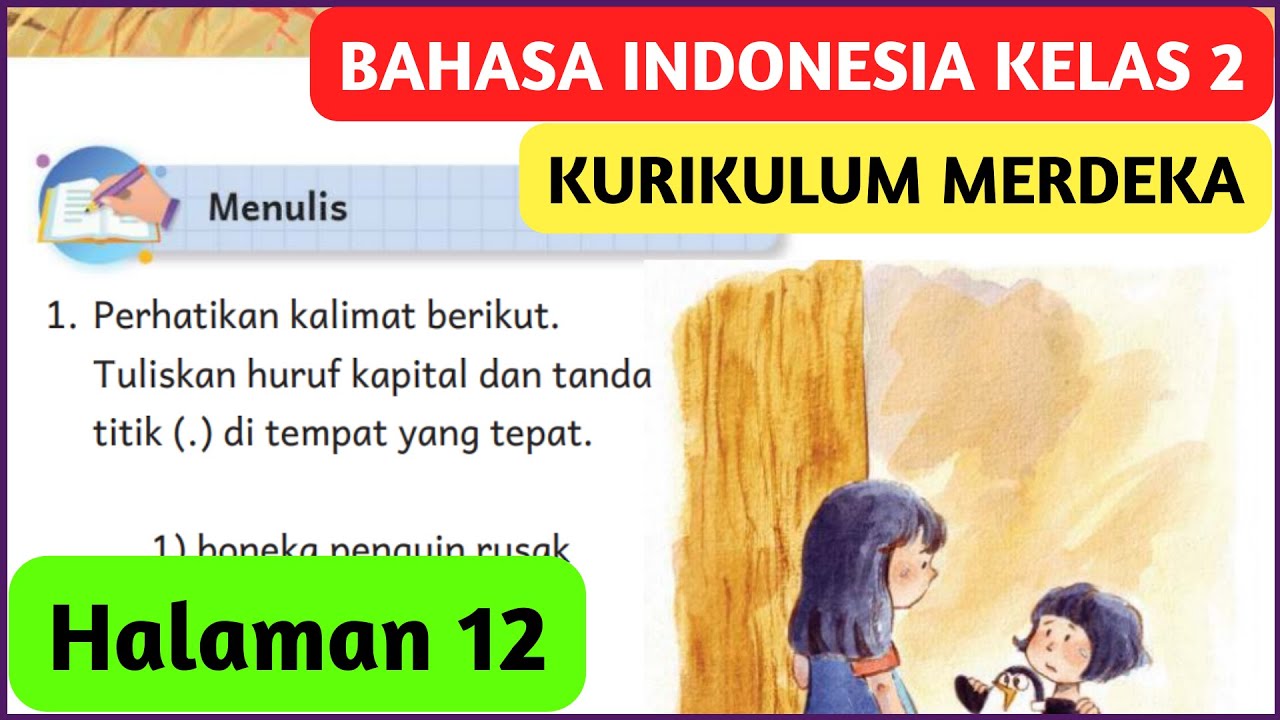 Bahasa Indonesia Kelas 2 Halaman 12 Kurikulum Merdeka BAB 1 Penggunaan ...