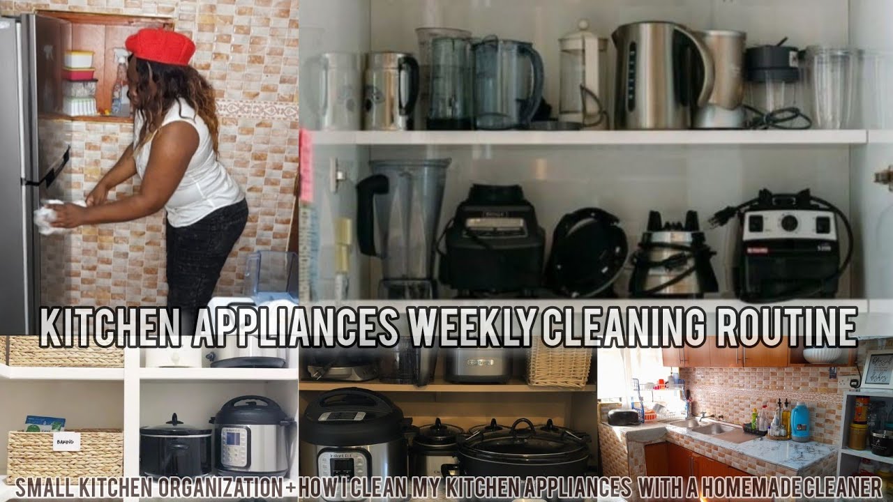 KITCHEN APPLIANCES WEEKLY CLEANING ROUTINE::SMALL KITCHEN ORGANIZATION ...