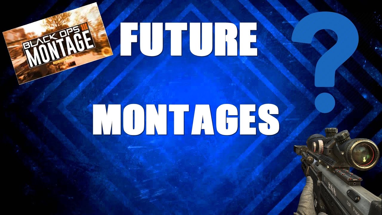 FUTURE MONTAGES?? - YouTube