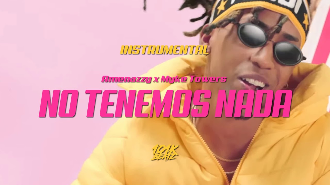 No Tenemos Nada - Amenazzy X Myke Towers INSTRUMENTAL (101K Remake ...