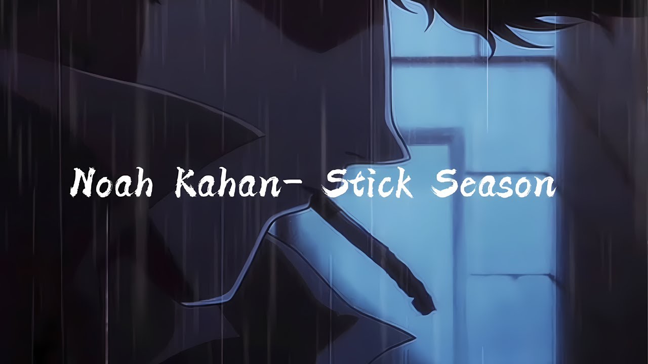 NOAH KAHAN - STICK SEASON (LYRICS) - YouTube