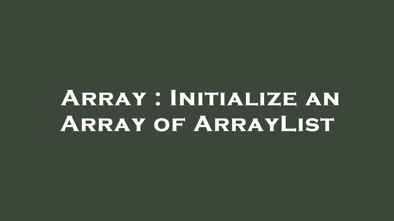 Array Initialize An Array Of Arraylist Youtube