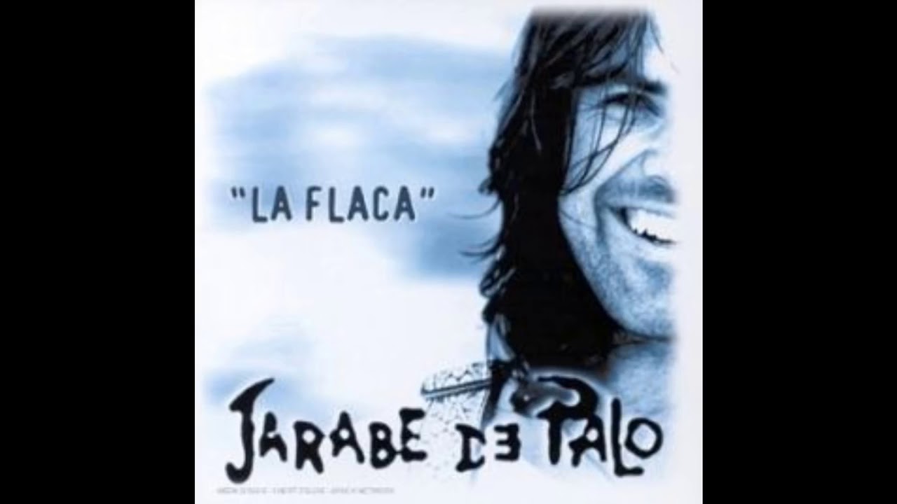 La flaca :Jarabe de Palo. Con letra. - YouTube