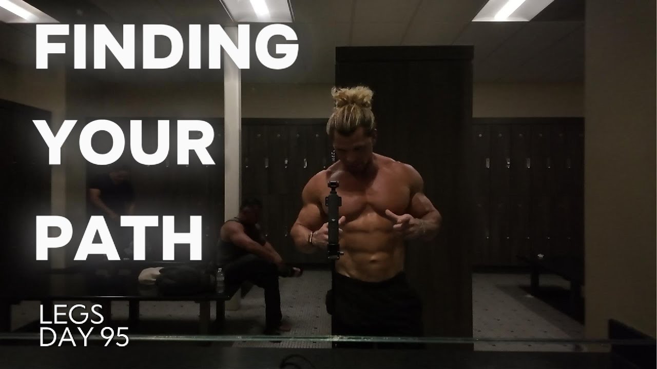 Tips On Finding Your Path- Day 95- Legs - YouTube