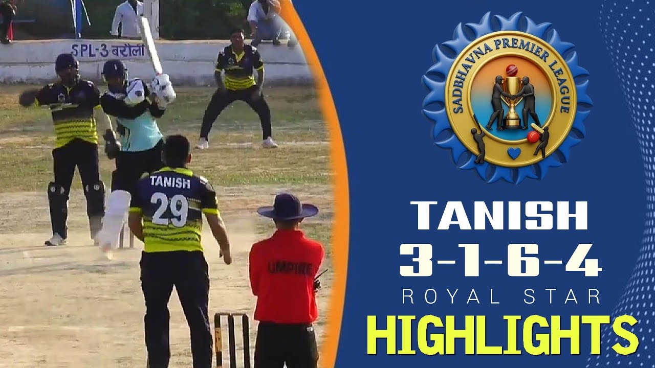 HIGHLIGHTS ⚡ | TANISH 🔥 | 3-1-6-4 | ROYAL STAR | SPL-3 BARAULI ...