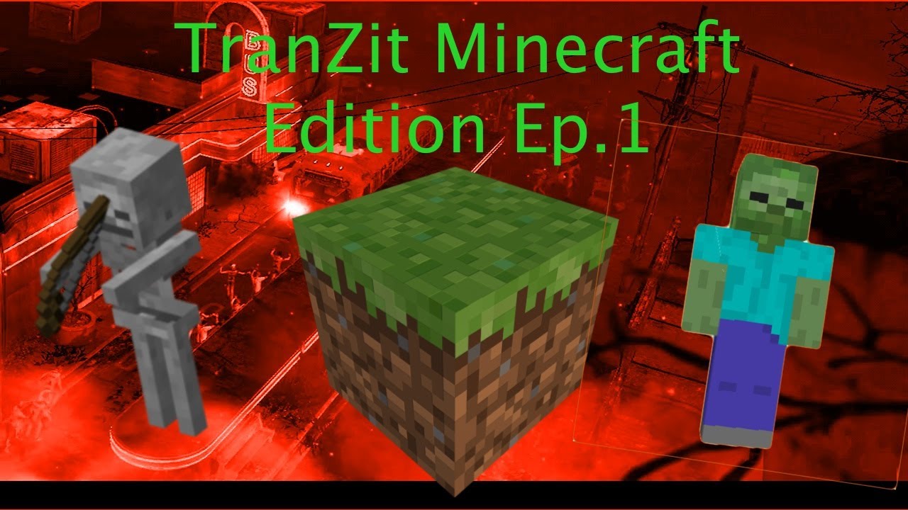 TranZit Minecraft Edition Ep.1 - YouTube