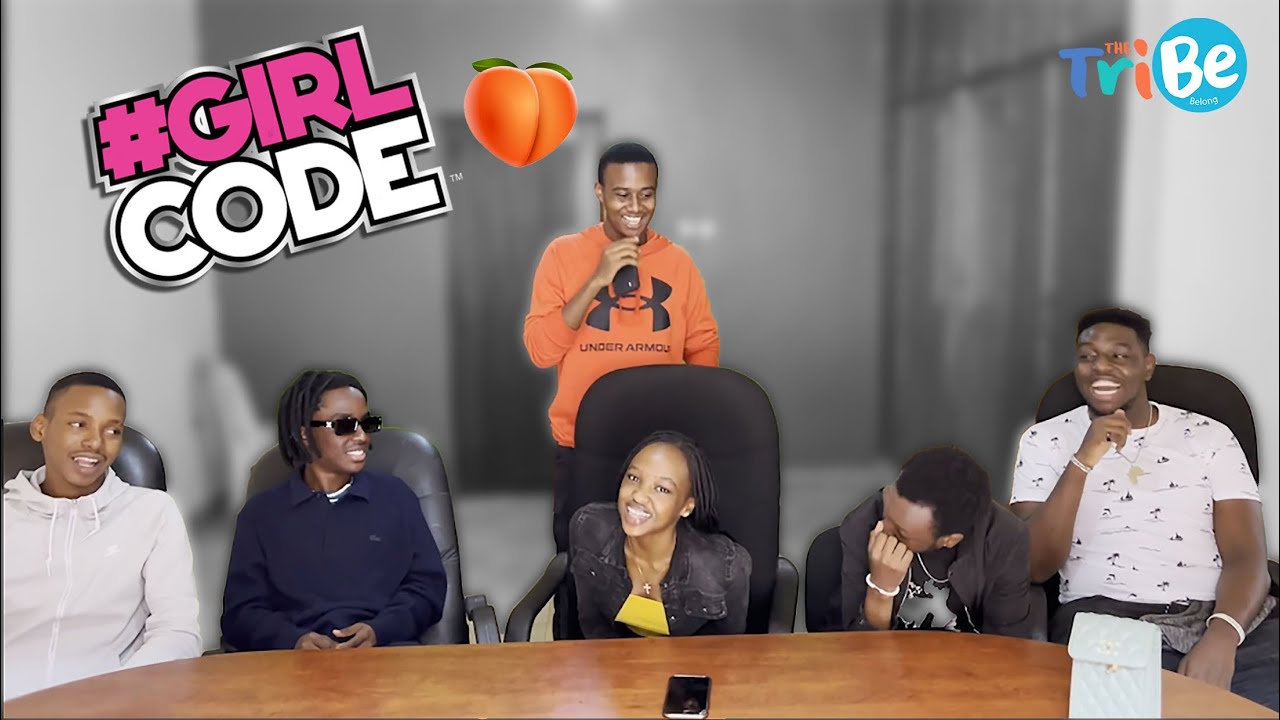 GIRL CODE ( ANSWERING QUESTIONS GIRLS ARE AFRAID TO ASK) I THE TriBE UG ...