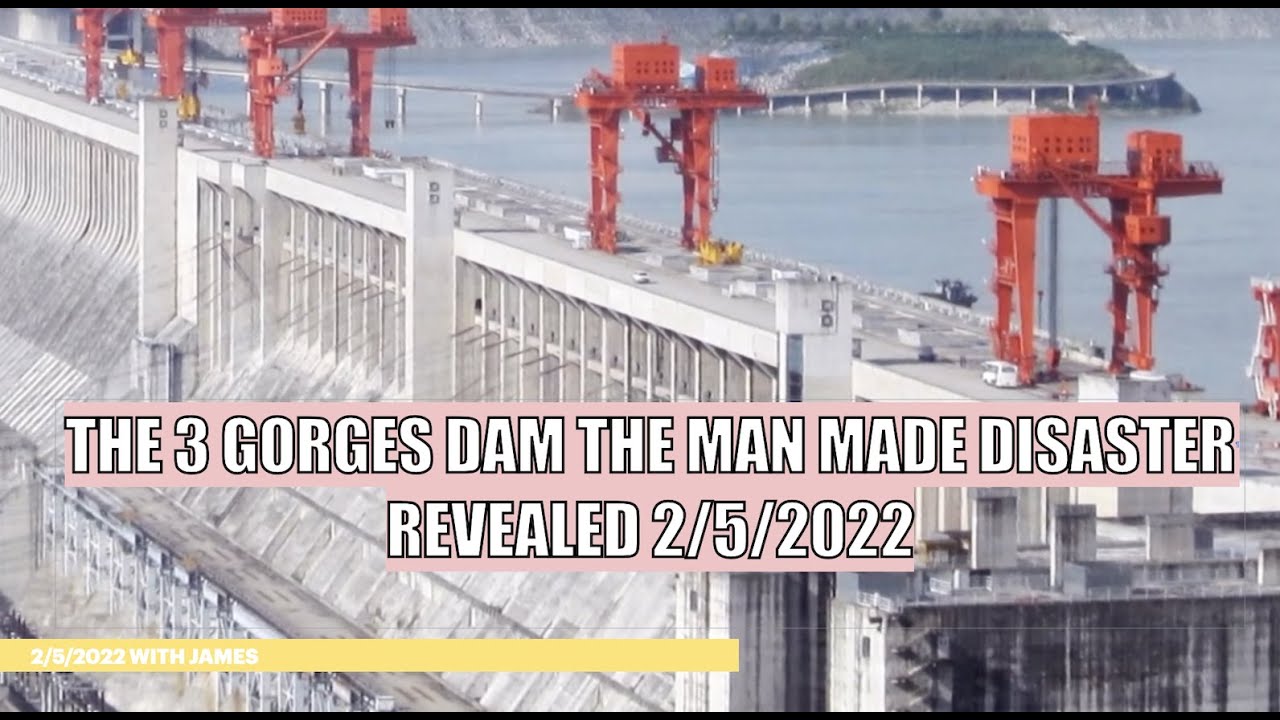 INSIDE THE 3 GORGES DAM THE MAN MADE DISASTER REVEALED 2/5/2022 - YouTube