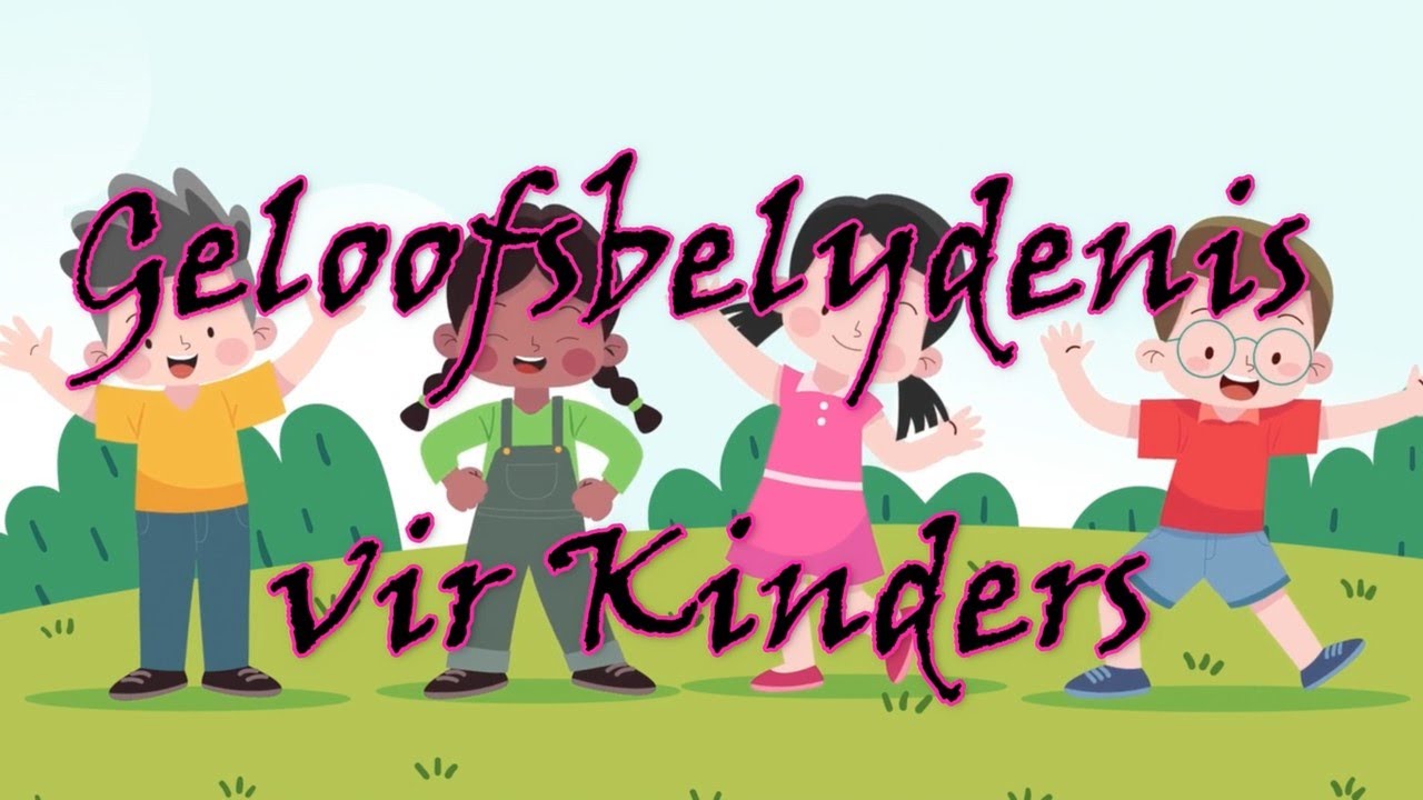 Geloofsbelydenis vir Kinders - YouTube