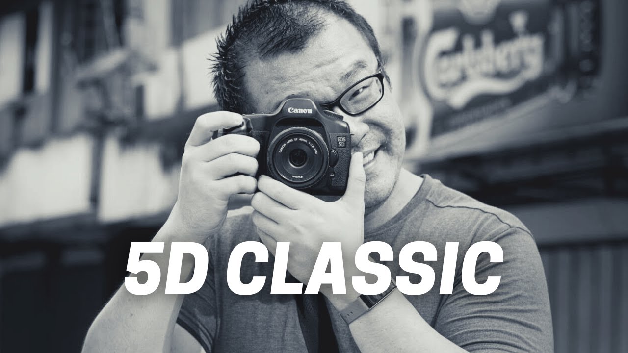 CANON 5D CLASSIC - 10 Reasons Why I Love This - YouTube