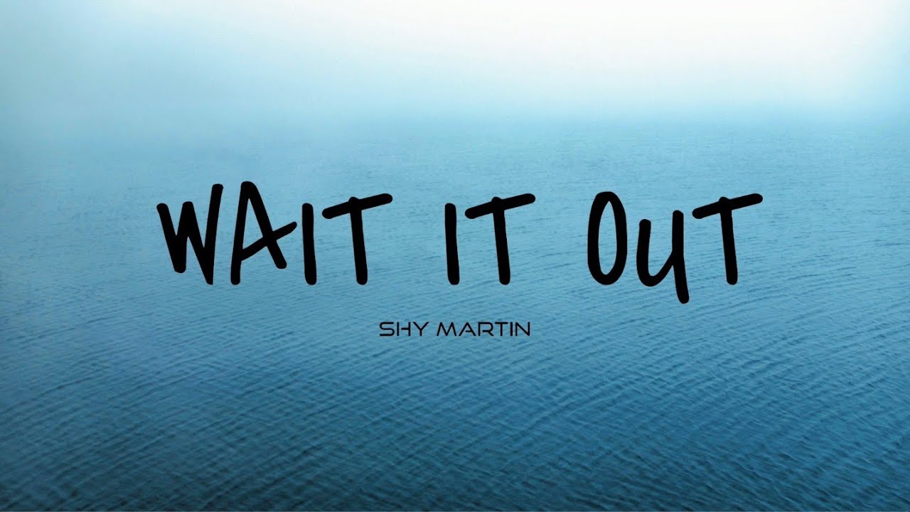 wait it out - SHY Martin (Lyrics video) - YouTube