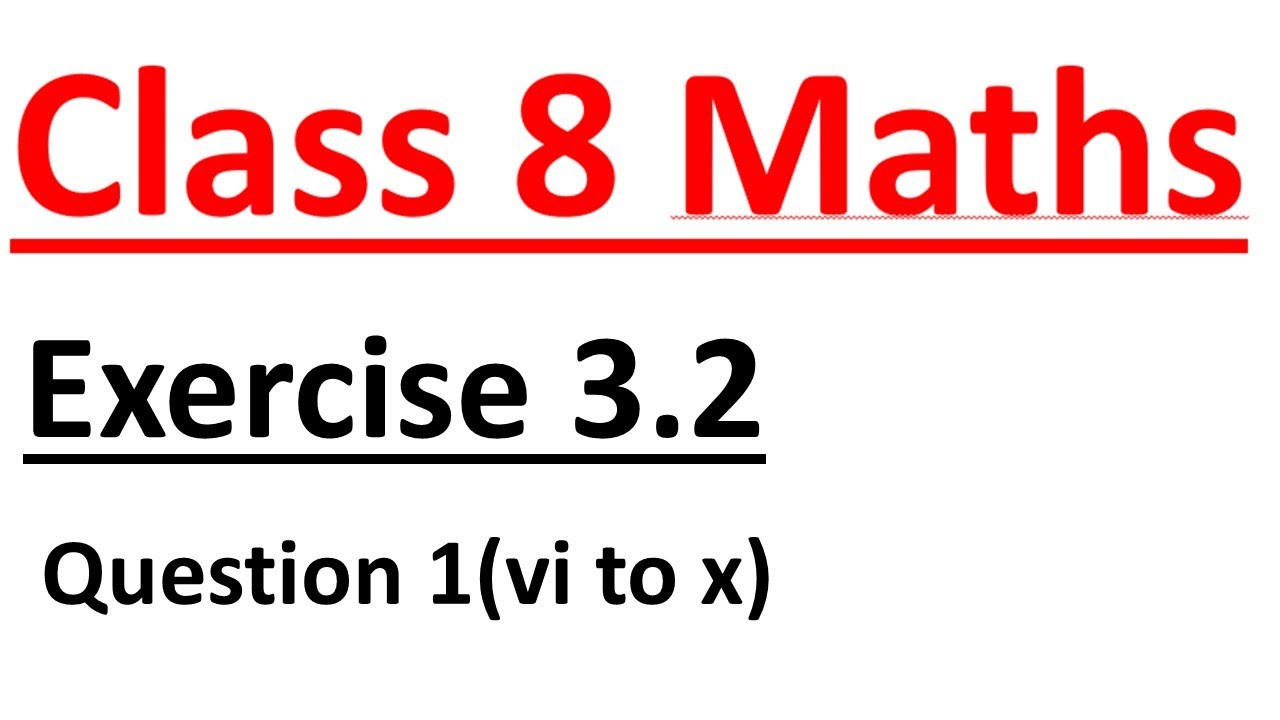8th Class Math, Number system Lec 2 Ex 3.2 Question no 1(vi to x) 8th Class Math Lecture - YouTube