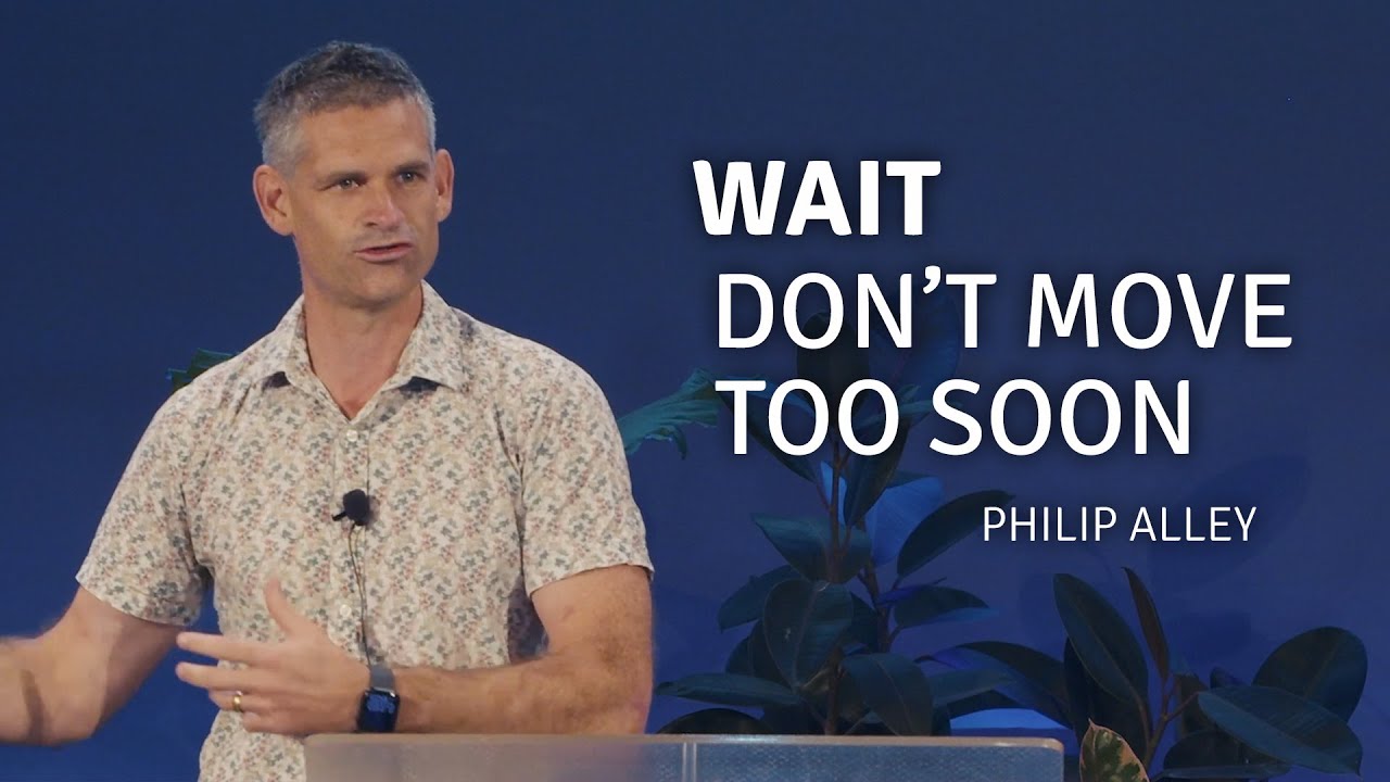 Wait, Don't Move Too Soon | Philip Alley | Peace Christian Church - YouTube
