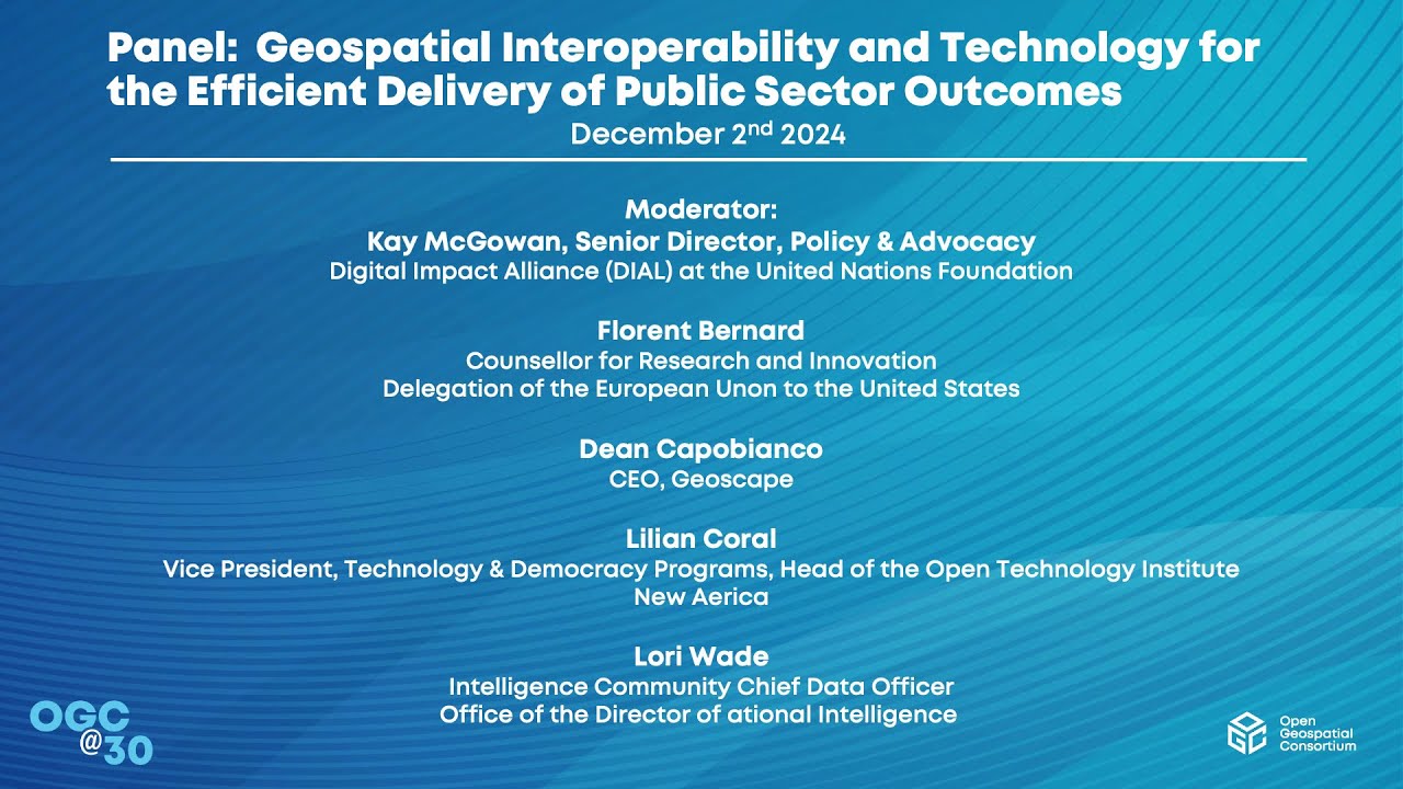 OGC@30 Panel: Geospatial Interoperability for the Efficient Delivery of ...
