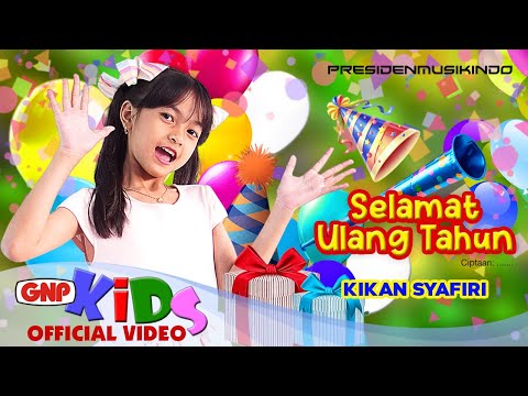 Selamat Ulang Tahun – Kikan Syafiri | Official Music Video | Lagu Anak Ulang Tahun