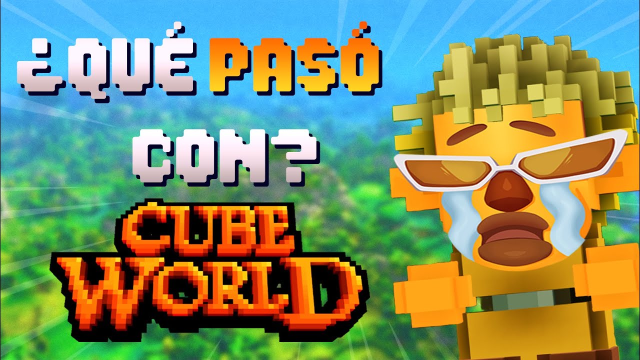 ¿QUÉ PASÓ CON CUBE WORLD? - YouTube