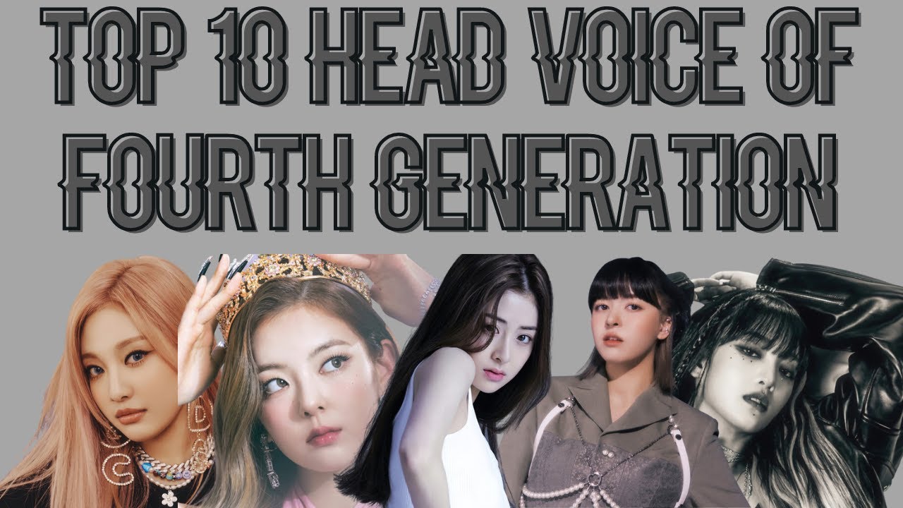Top 10 best head voice of fourth generation (vocal ranking) (vocal ...