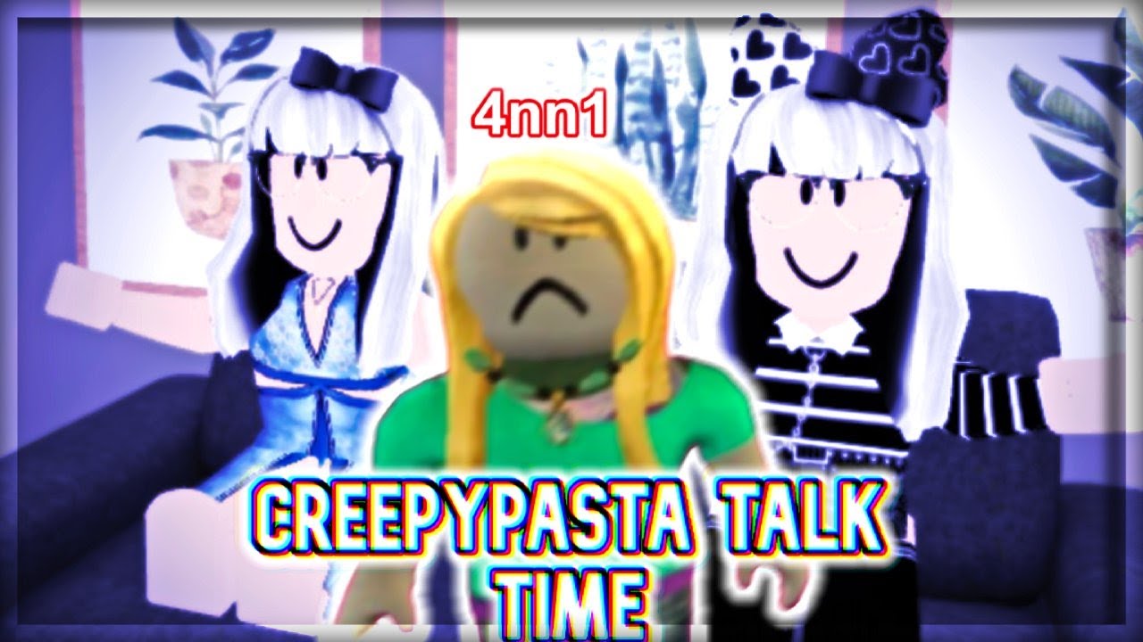CREEPYPASTA TALK TIME! | 4nn1 - YouTube