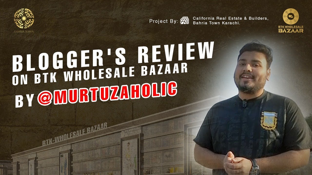 Blogger's Review on BTK Wholesale Bazaar | Murtuza (murtuzaholic ...
