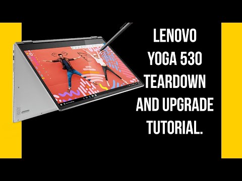 LENOVO YOGA 530 DISASSEMBLY AND UPGRADE TUTORIAL TEARDOWN