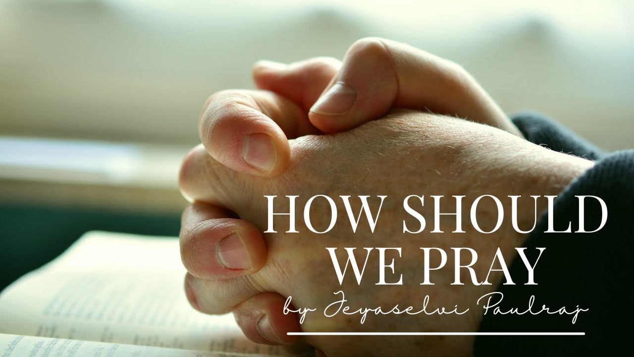 How Should We Pray? - YouTube