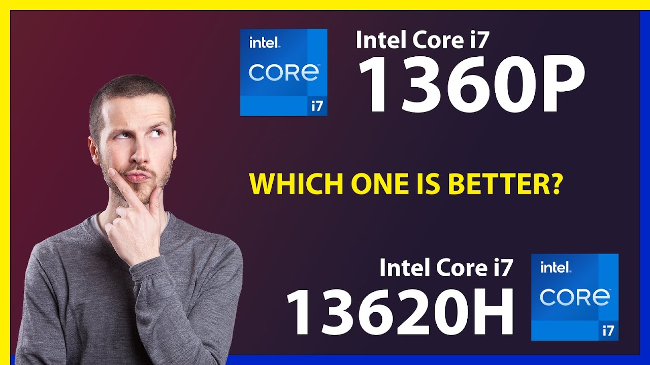 INTEL Core i7 1360P vs INTEL Core i7 13620H Technical Comparison - YouTube