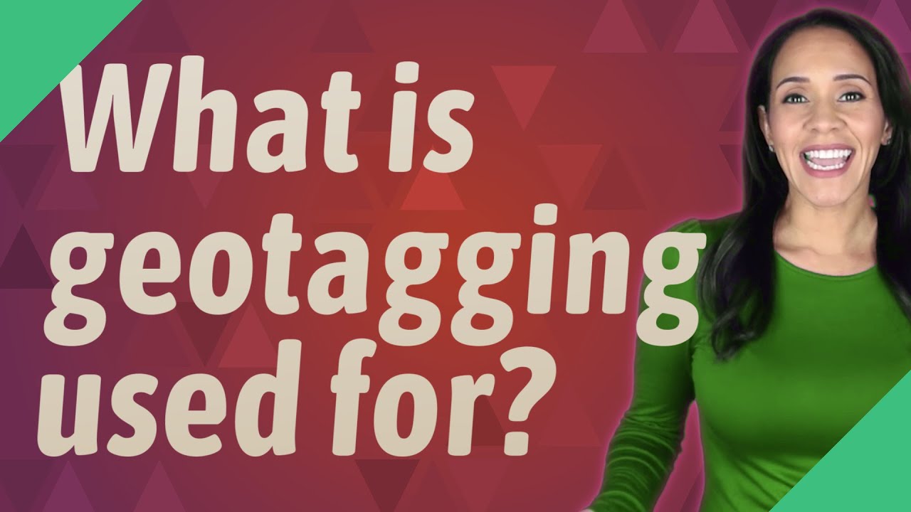 What is geotagging used for? - YouTube