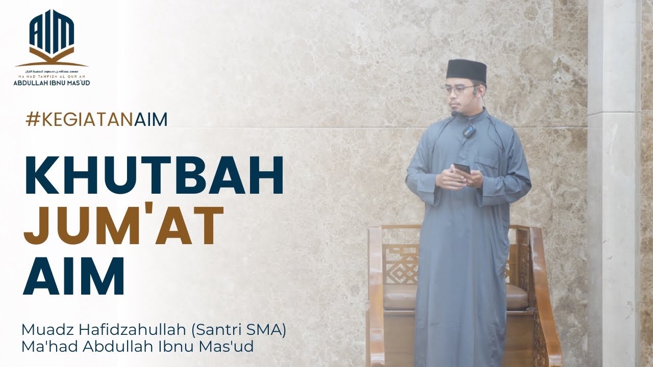 KHUTBAH jumat Mahad AIM | UST FADLI Ghani | #KegiatanAIM - YouTube