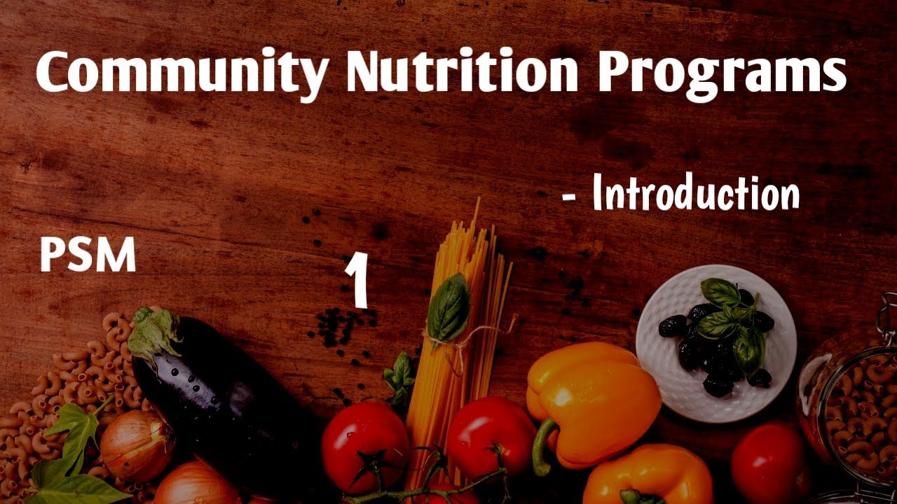 Community Nutrition Programs | PSM | - YouTube