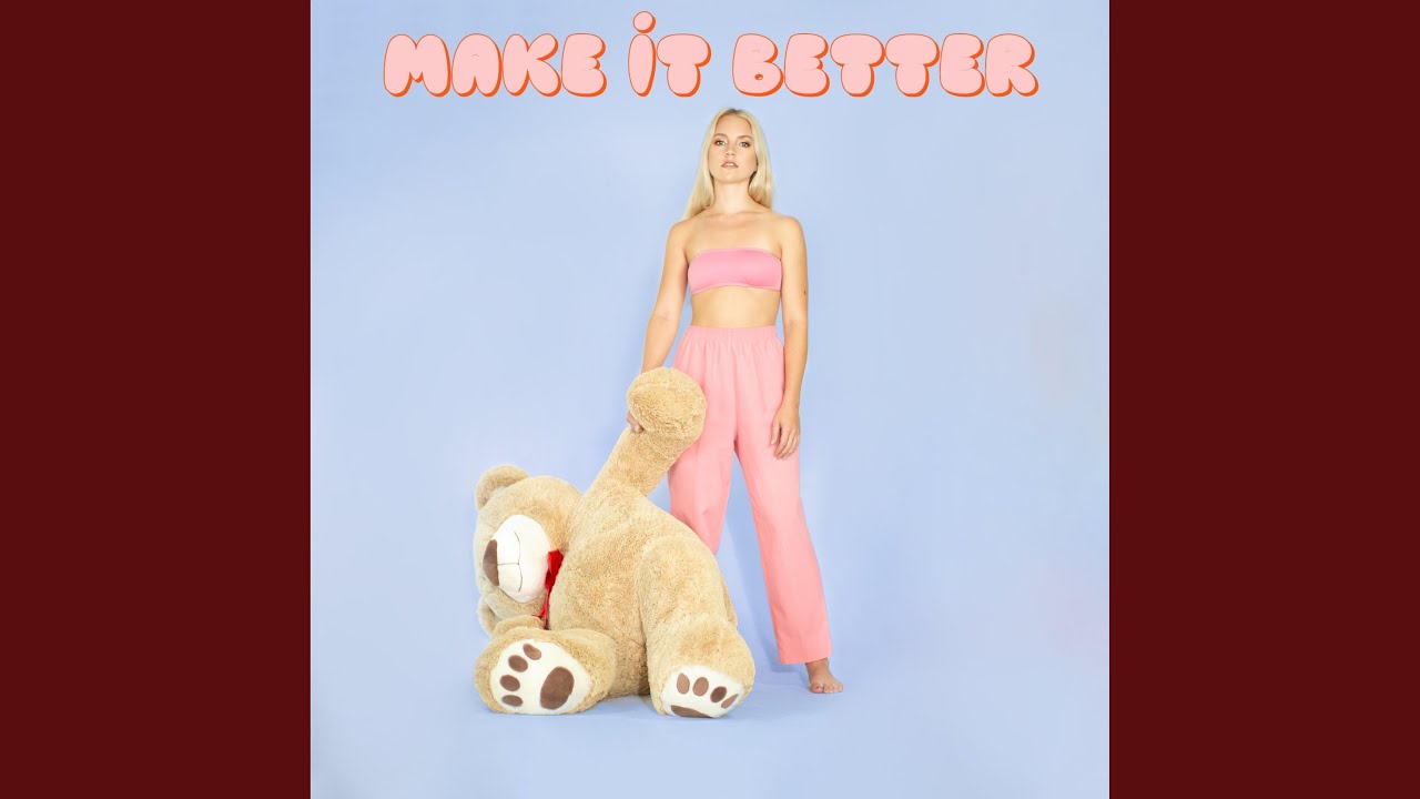 Make It Better - YouTube