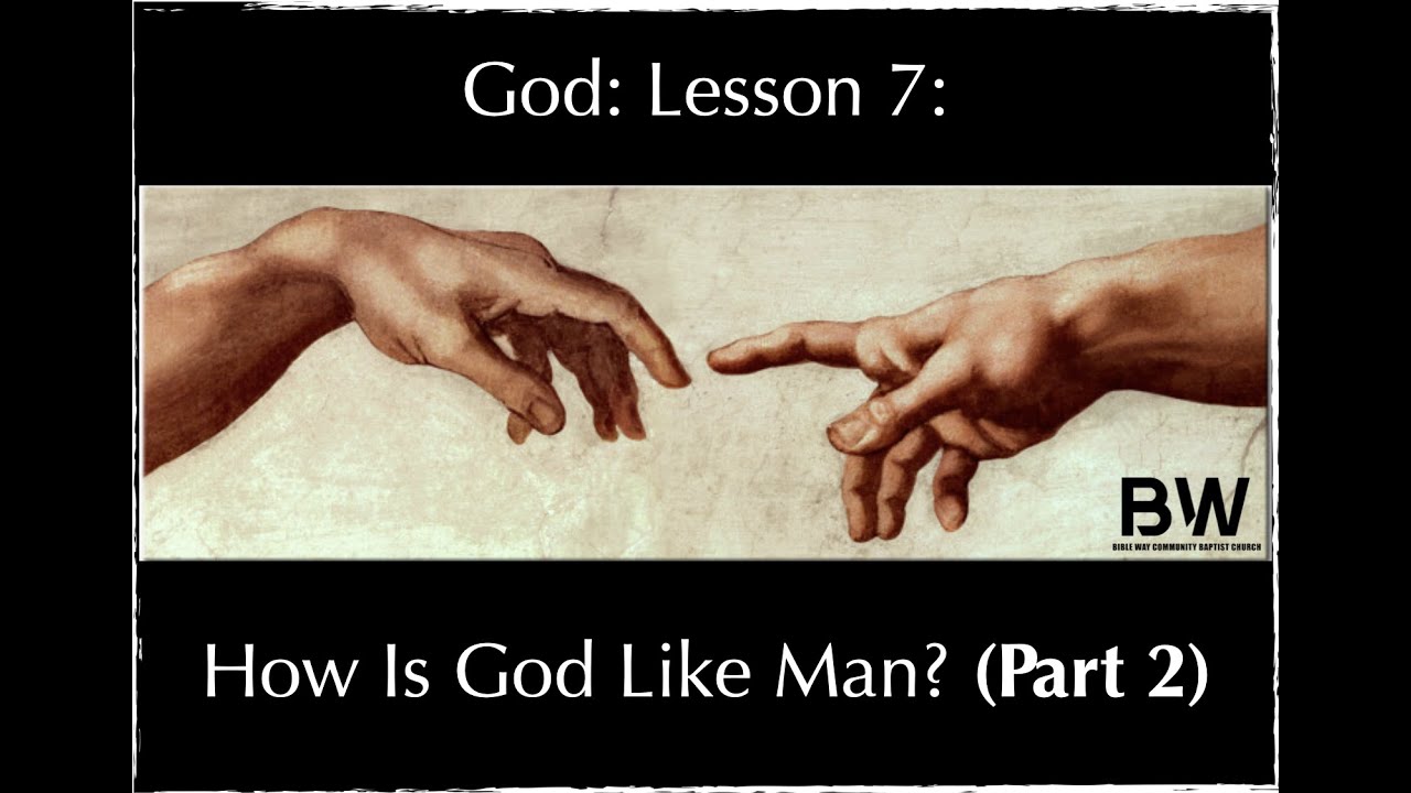 God: Lesson 7 - How Is God like man (Part 2) - YouTube