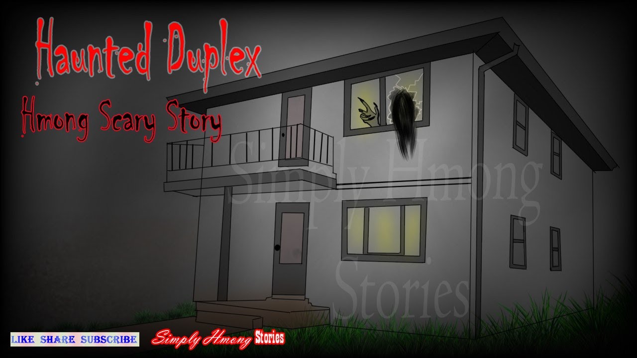 Haunted Duplex | Hmong Scary Story ( Haunted House Series) 12/28/2020 ...