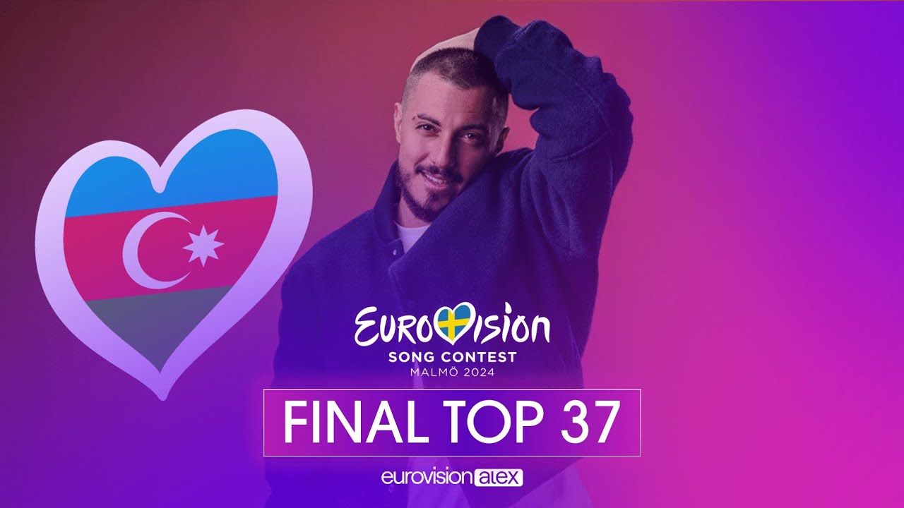 Eurovision Song Contest 2024 - Final Top 37 | +🇦🇲🇦🇿 - YouTube