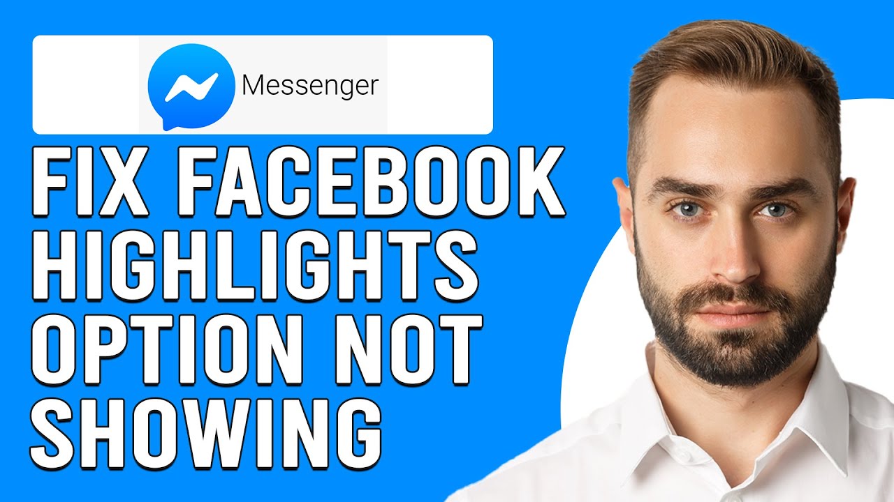 How To Fix Facebook Messenger Highlights Option Not Showing (Step-By ...