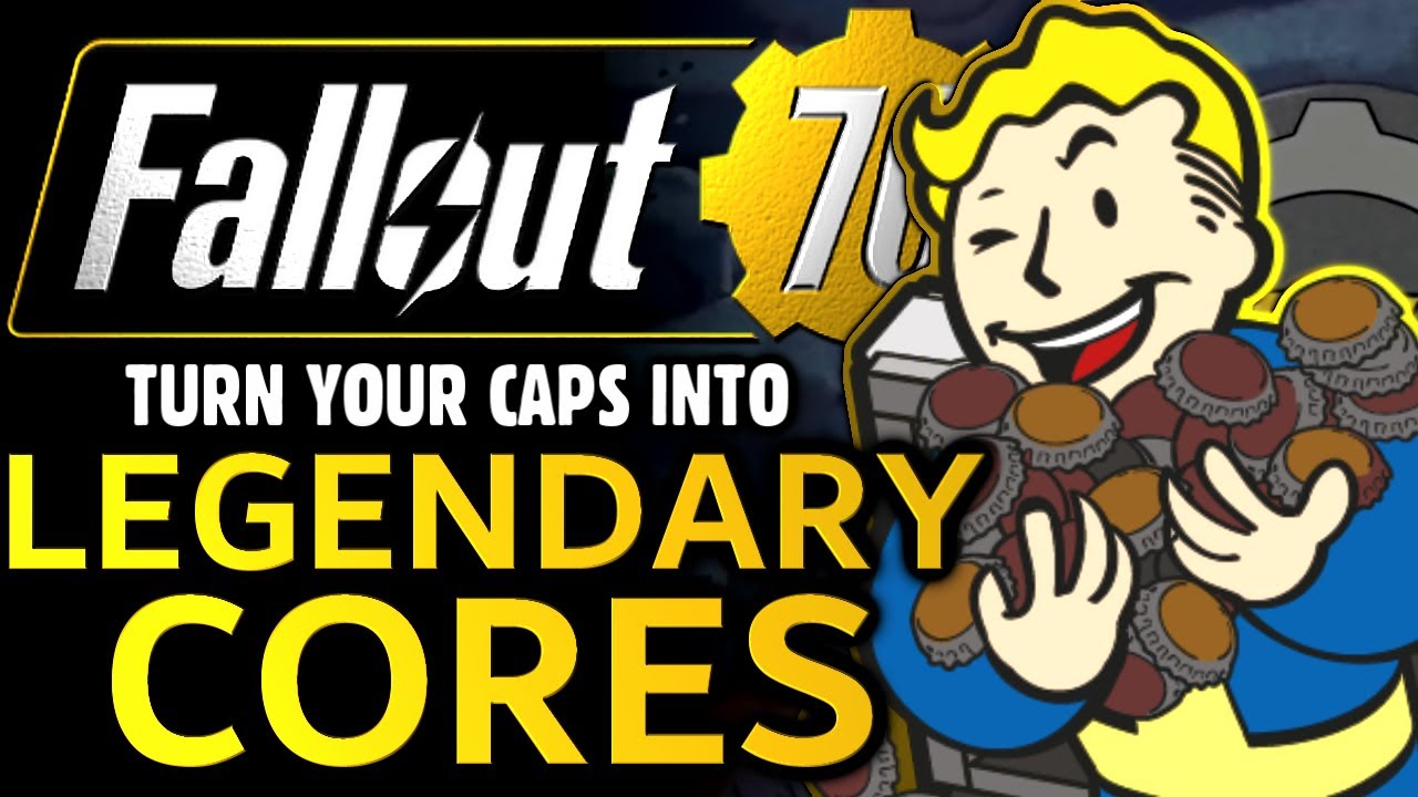 How To Turn Caps Into Legendary Cores In Fallout 76 - YouTube
