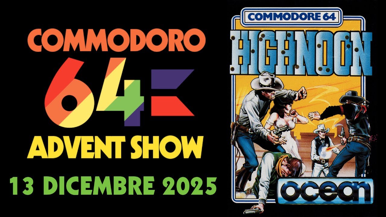 C64 ADVENT SHOW - 13 Dicembre 2025: HIGH NOON, sempre meglio di BONGO ...