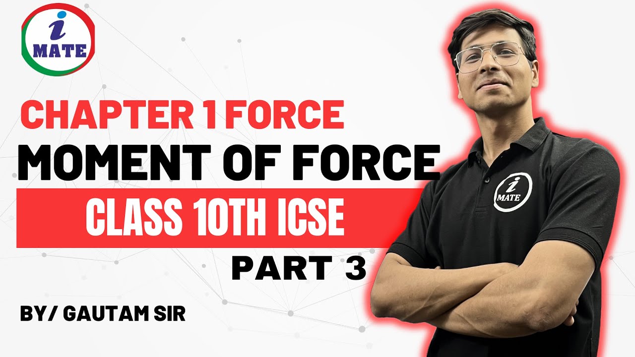 Force Class 10 ICSE | Moment of Force | By Gautam Sir ...