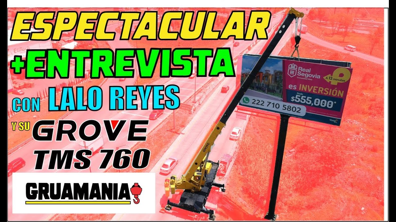 DESMONTANDO ESPECTACULAR + GROVE TMS 760 + ENTREVISTA ft LALO REYES ...