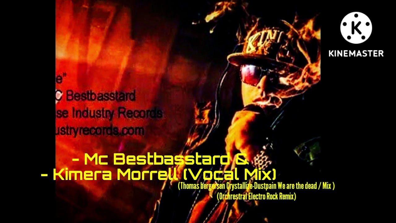 Mc Bestbasstard&Kimera Morrell (Vocal Mix)(Orchrestral Electro Rock ...