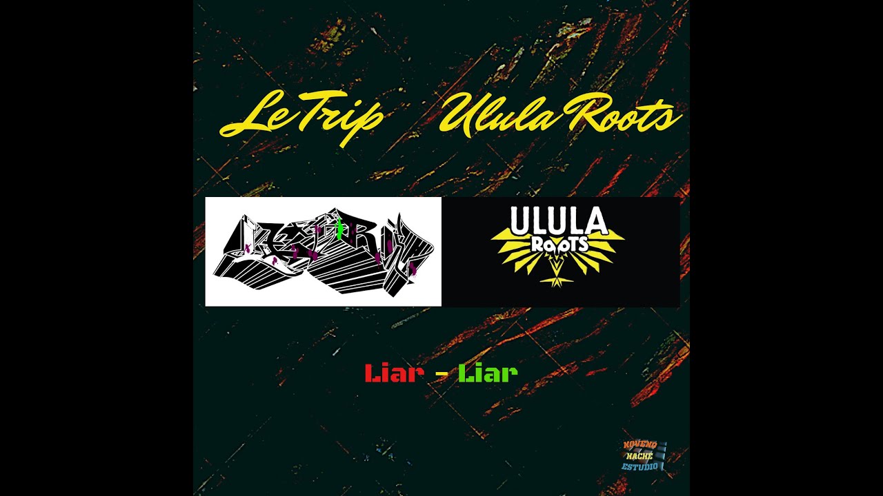 Le Trip,Ulula Roots - Liar Liar - YouTube