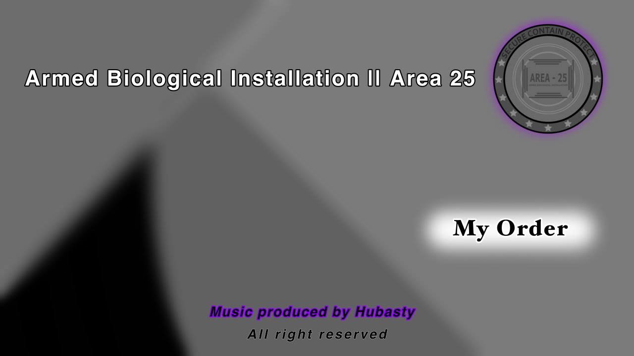 Armed Biological Installation || Area 25 - My Order [Official ...