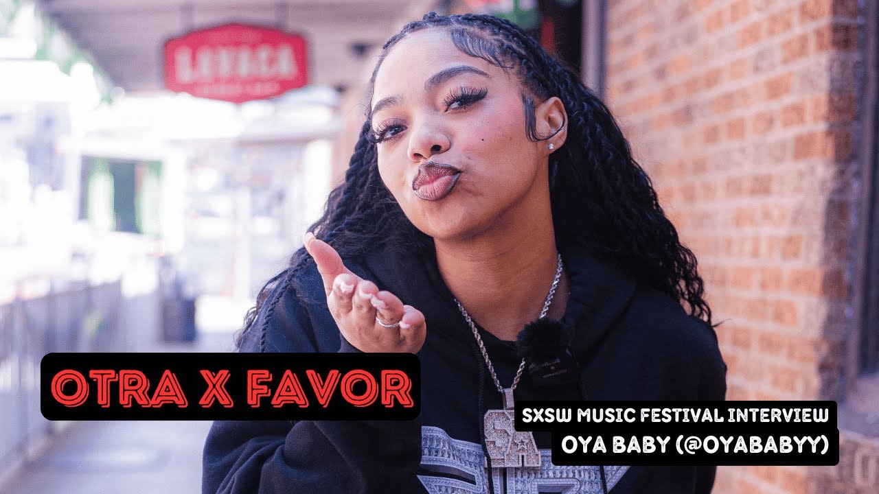 Otra X Favor - 2025 SXSW Music Festival Interview with OYA BABY ...