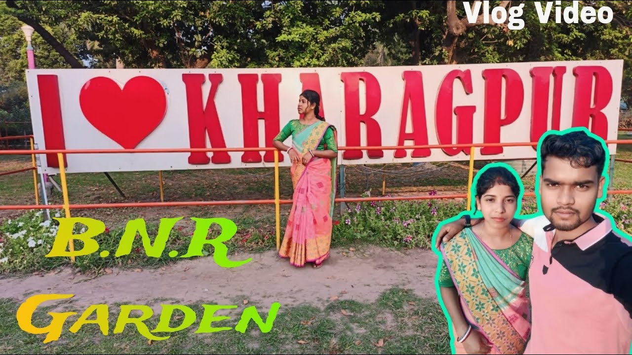 BNR Garden ।। Kharagpur ।। l ♥️ KHARAGPUR . - YouTube