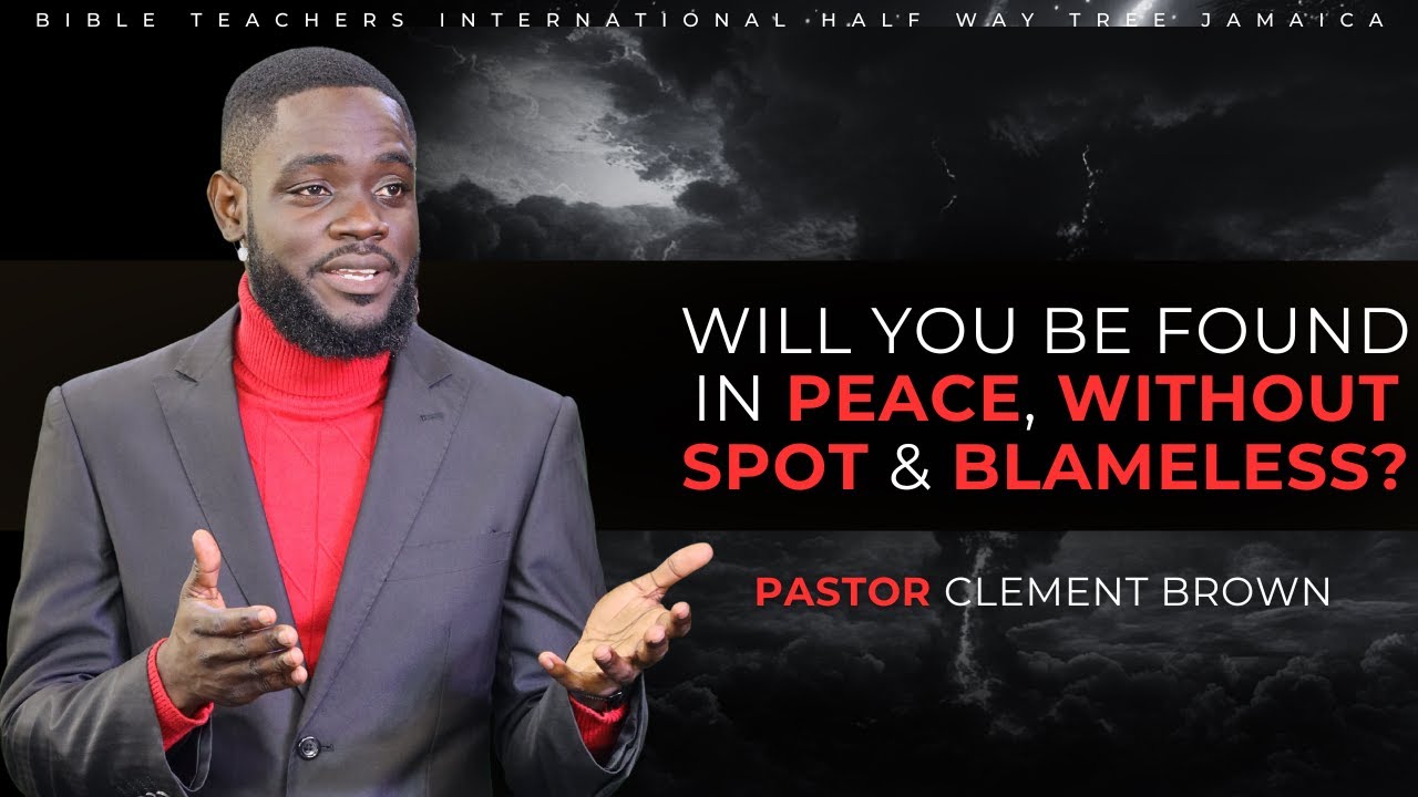 Will You Be Found Spotless When Christ Returns? || Pastor Clement Brown ...