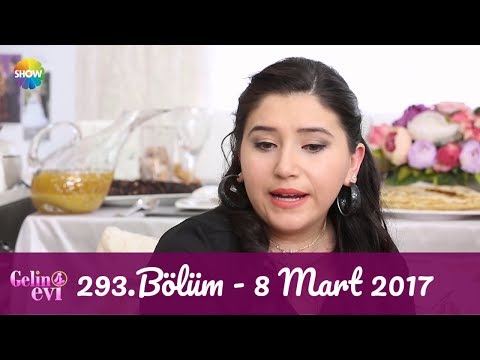 Gelin Evi 293.Bölüm | 8 Mart 2017