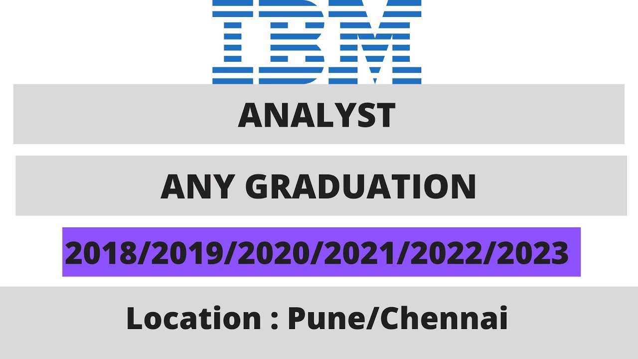 IBM Hiring for Analyst| Location: Pune/Chennai| Any Graduation| Apply ...