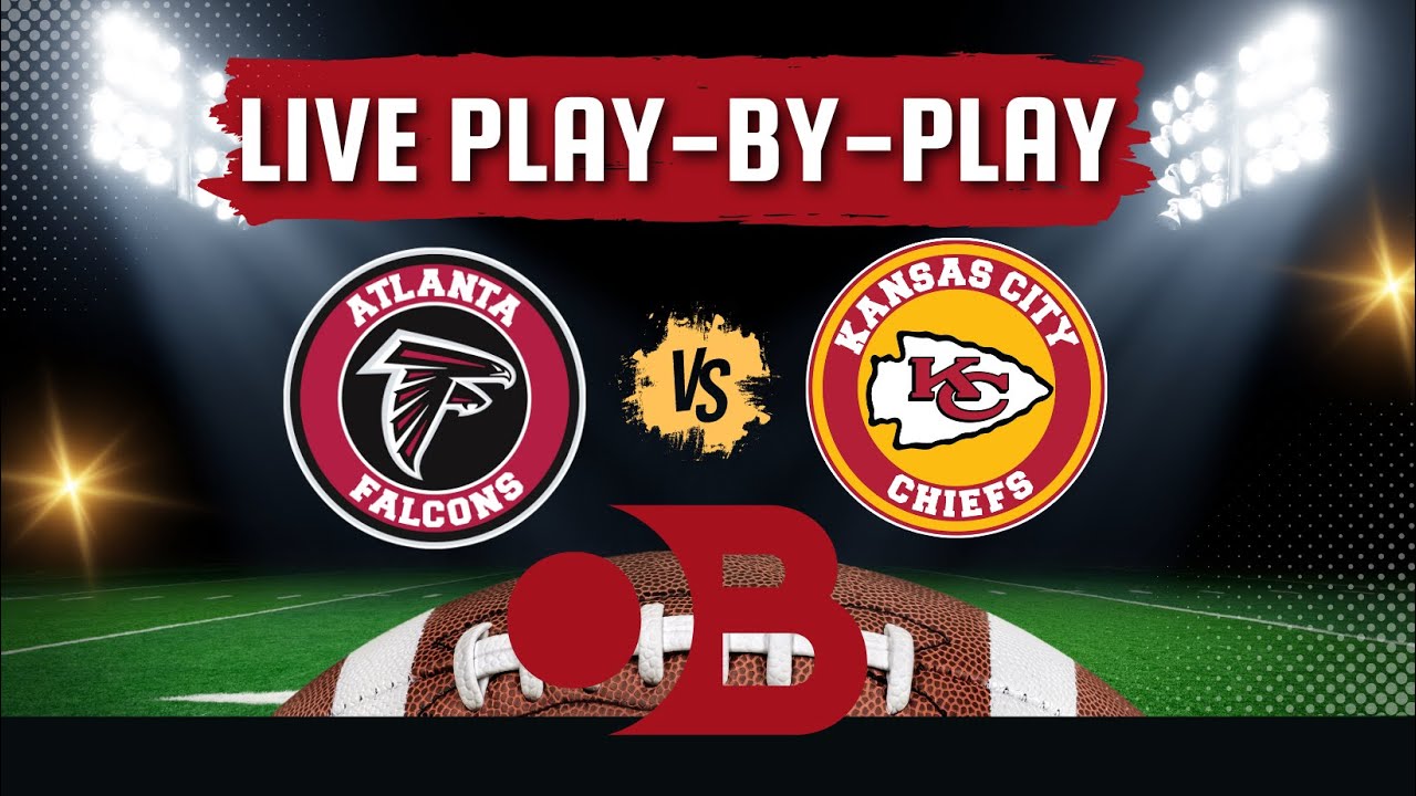 Kansas City Chiefs vs Atlanta Falcons Live Play by Play - My Takes ...