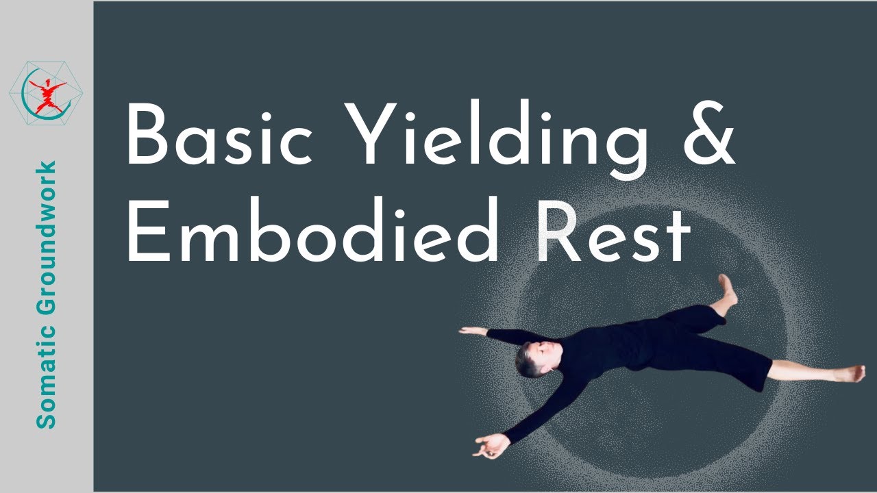 Somatic Groundwork- basic yielding and embodied rest - YouTube