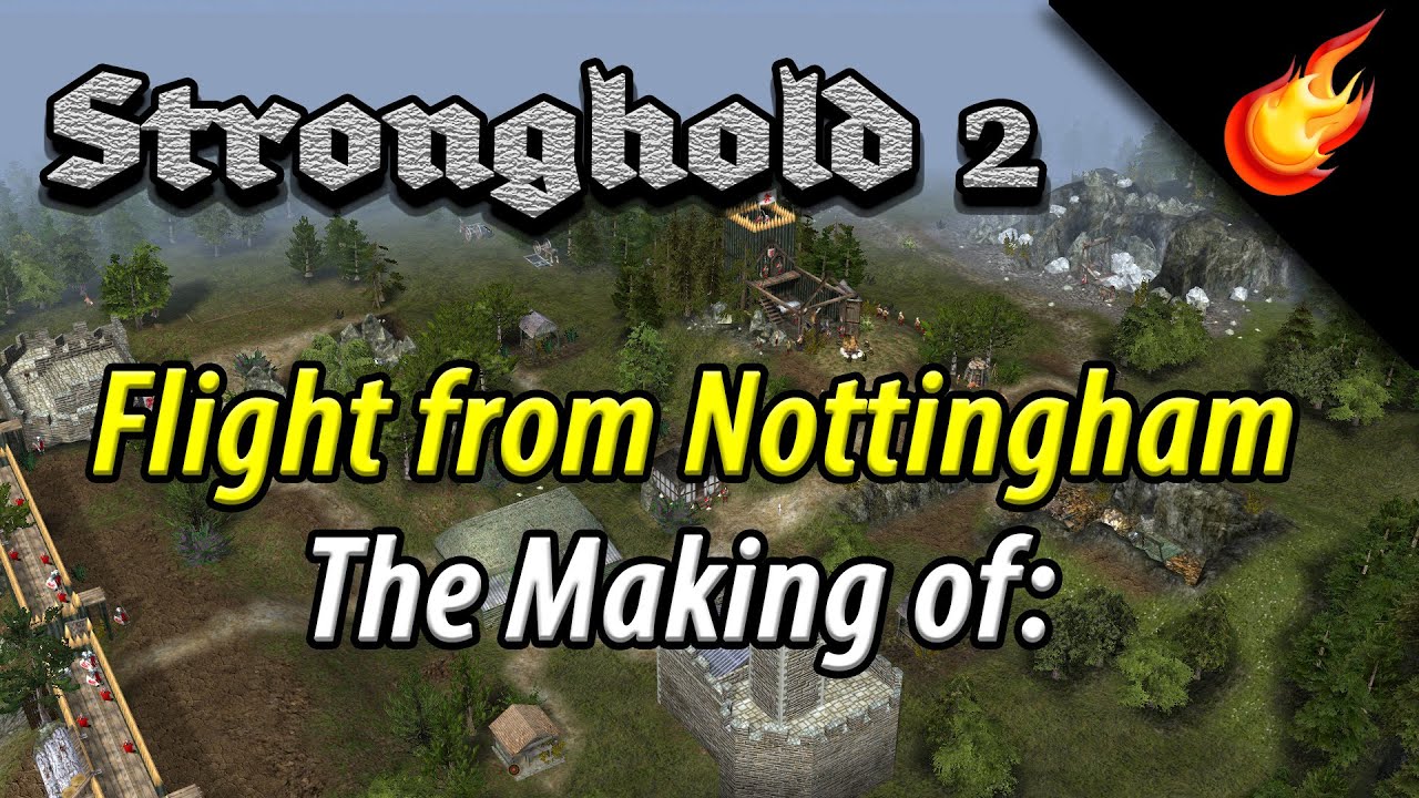 Stronghold 2 - The Making of: Flight from Nottingham - 30x speed - YouTube
