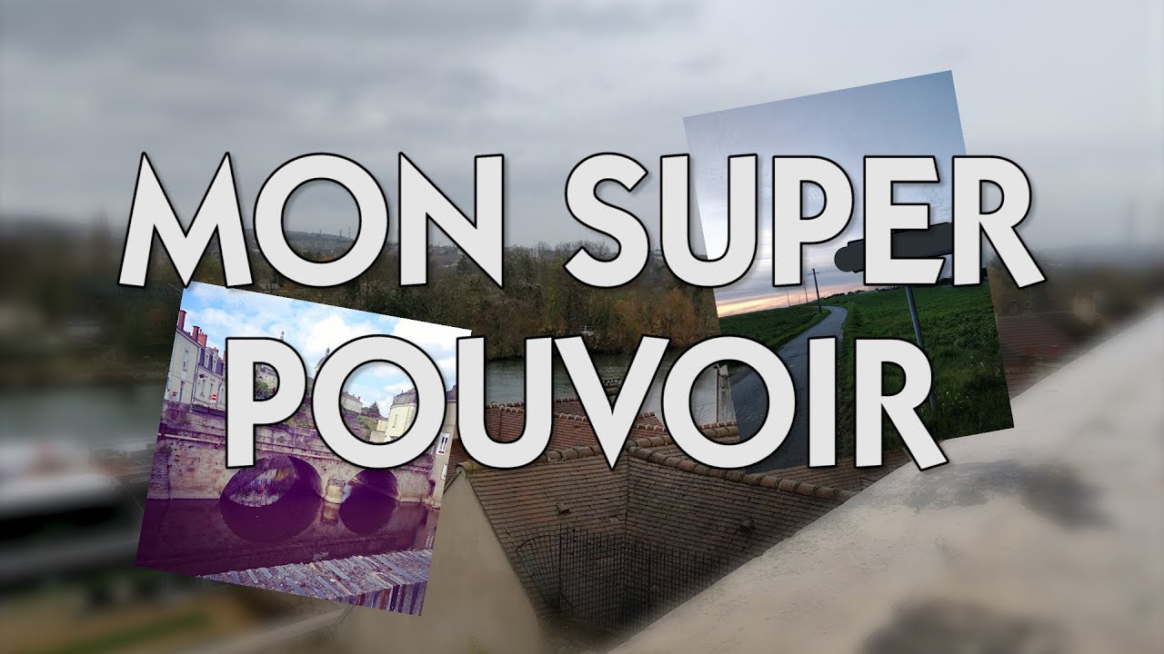 Mon SUPER-POUVOIR 2 (Tuto : Retrouver un lieu avec une photo) - YouTube